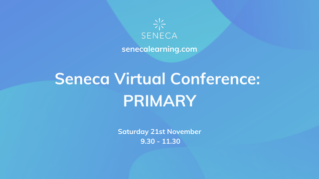 Seneca Virtual Conference: Primary